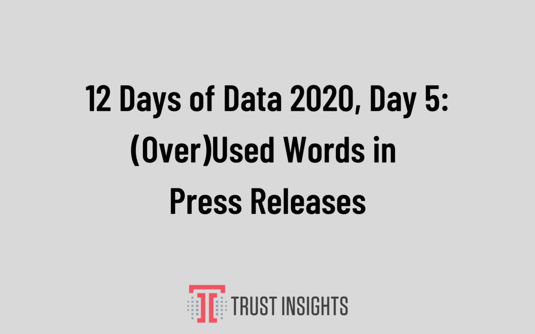 12 Days of Data 2020, Day 5: (Over)Used Words in Press Releases - Trust ...