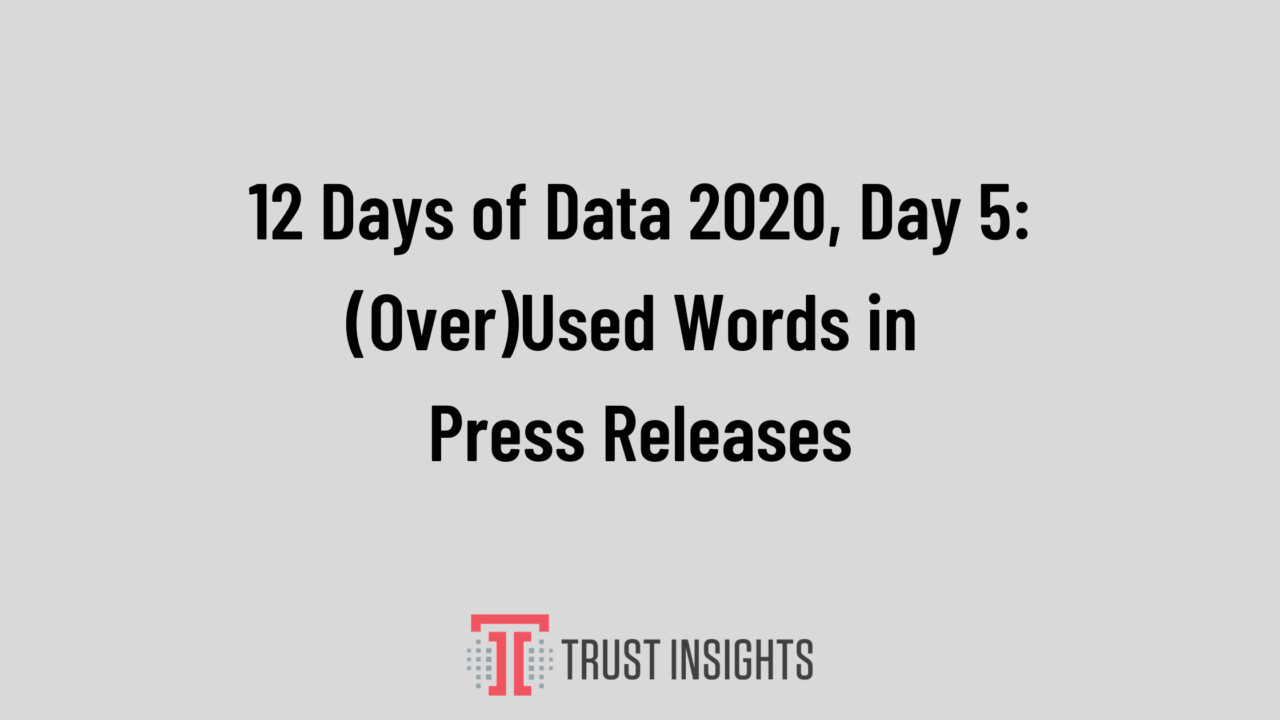 12 Days of Data 2020, Day 5: (Over)Used Words in Press Releases - Trust ...