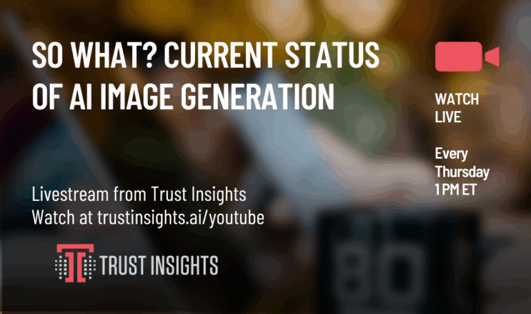 So What? Current Status of AI Image Generation - Trust Insights ...